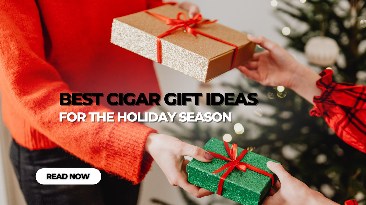 Holiday Cigar Gift Guide: Best Cigar Gift Ideas for the Season