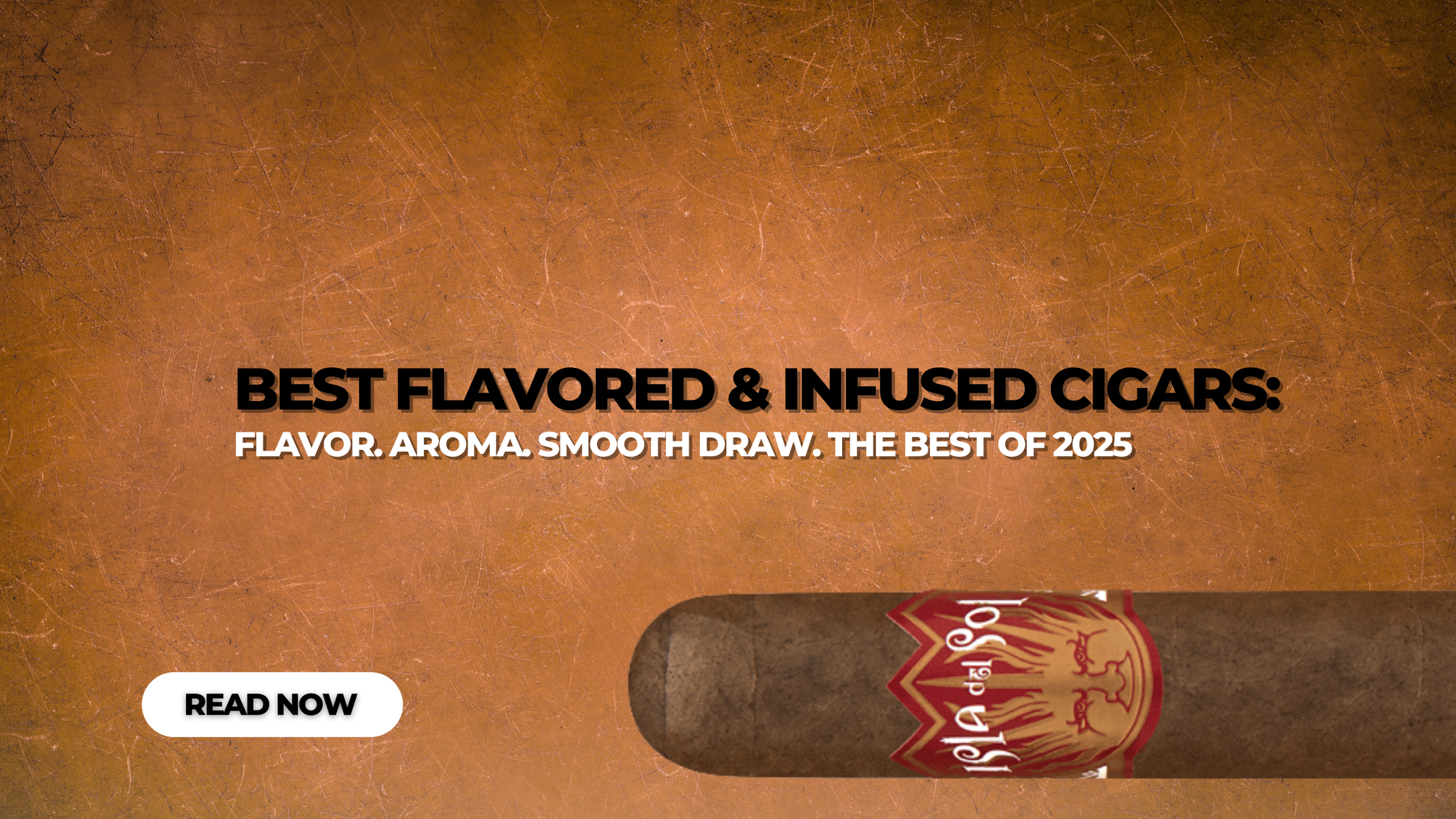Best Flavored & Infused Cigars of 2025 | After Action