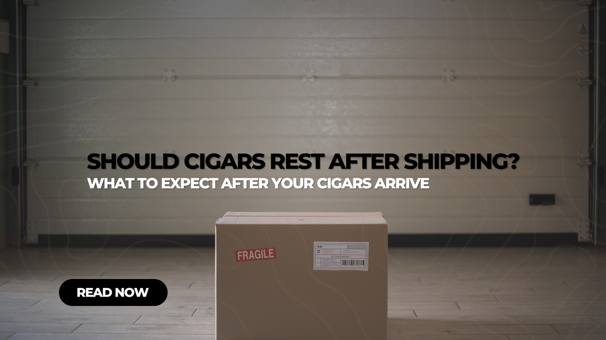 Should You Let Cigars Rest After Shipping?