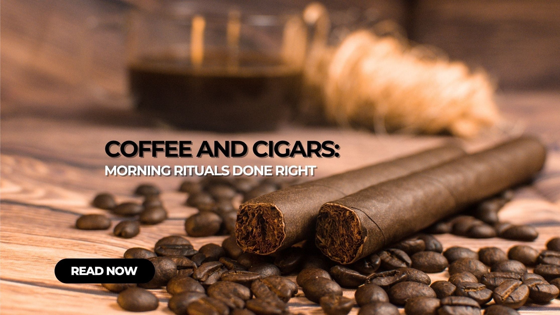 Coffee and Cigars: The Morning Ritual Every Smoker Earns | After Action ...