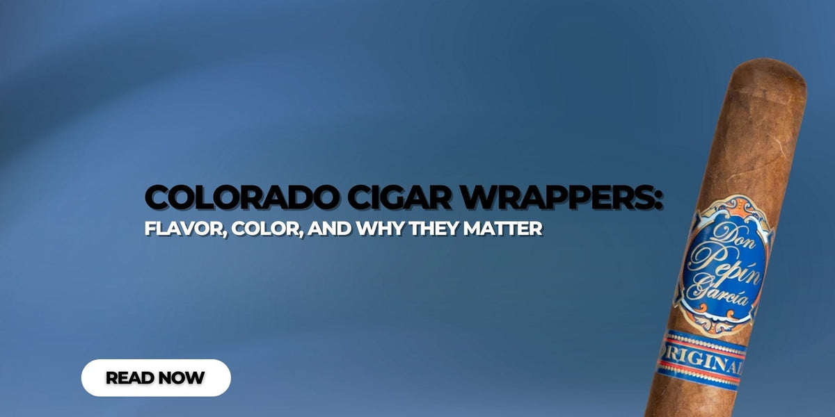 Colorado Cigar Wrappers: Flavor, Color & Balance