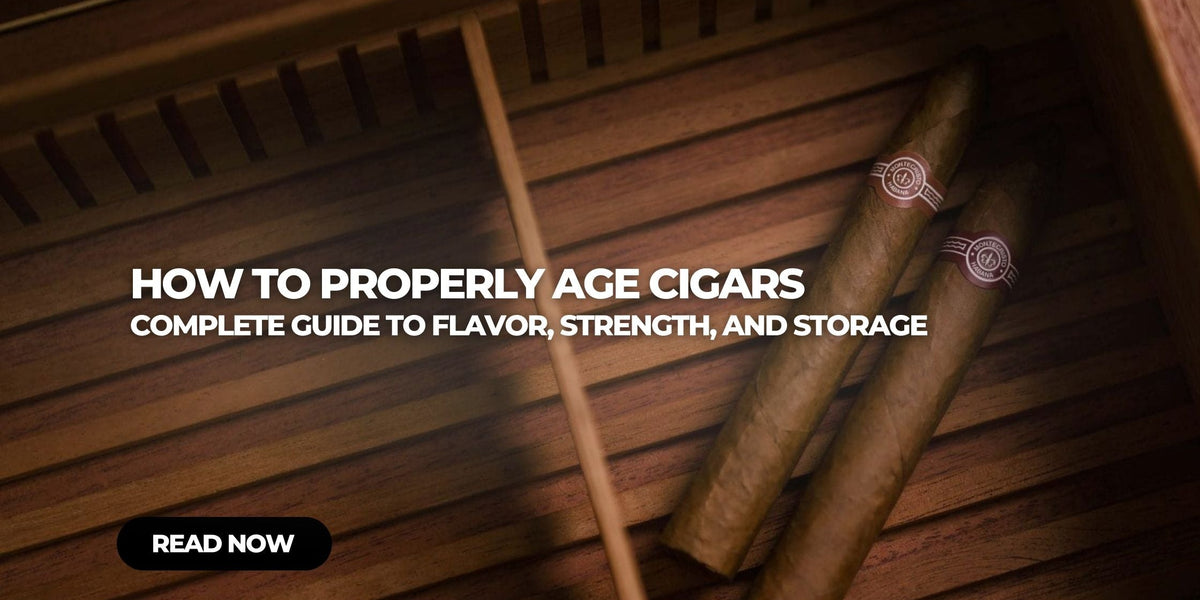 How to Age Cigars: Guide to Flavor, Strength & Storage