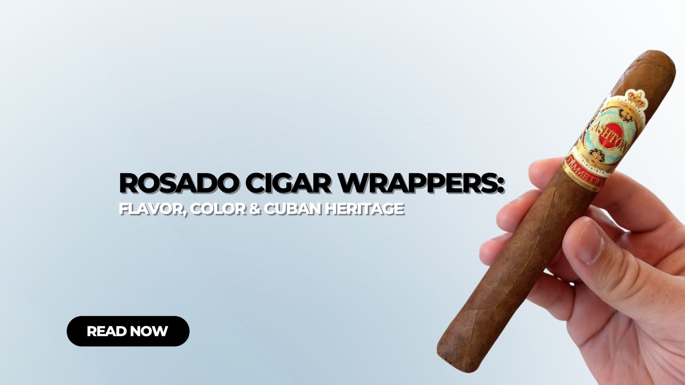 Rosado Cigar Wrappers: Flavor, Color & Cuban Heritage